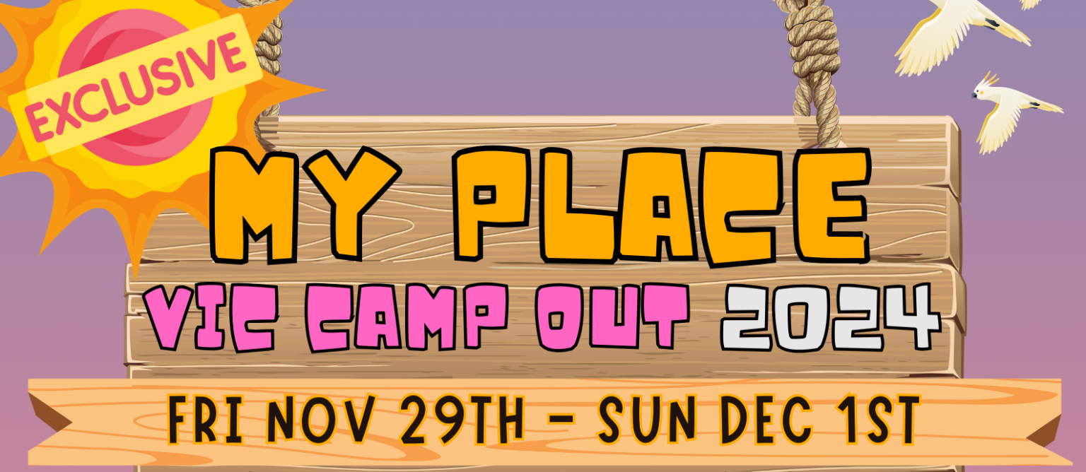 VIC Camp-Out – My Place Australia